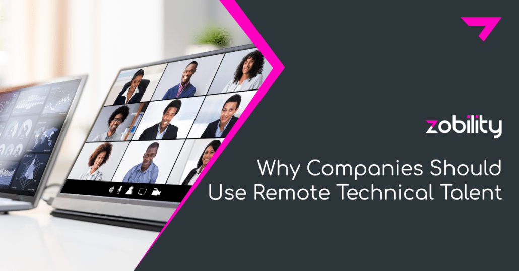 Why Companies Should Use Remote Technical Talent - Zobility